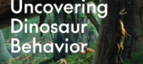 Uncovering Dinosaur Behavior – What They Did and How We Know