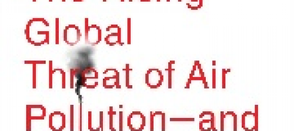 The Invisible Killer: The Rising Global Threat of Air Pollution and How ...