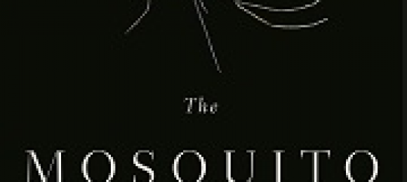 The Mosquito: A Human History of Our Deadliest Predator