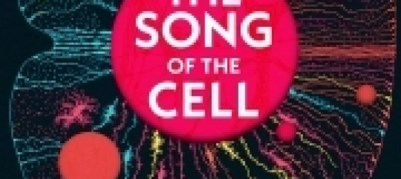 The Song Of The Cell: An Exploration of Medicine And the New Human