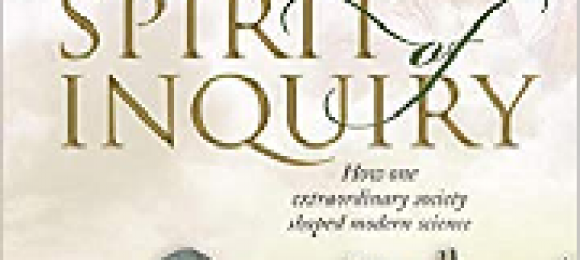 The Spirit of Inquiry: How One Extraordinary Society Shaped Modern Science