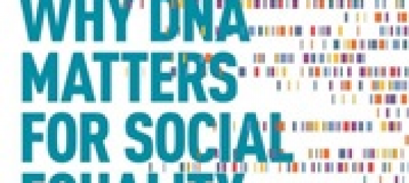 The Genetic Lottery: Why DNA Matters for Social Equality